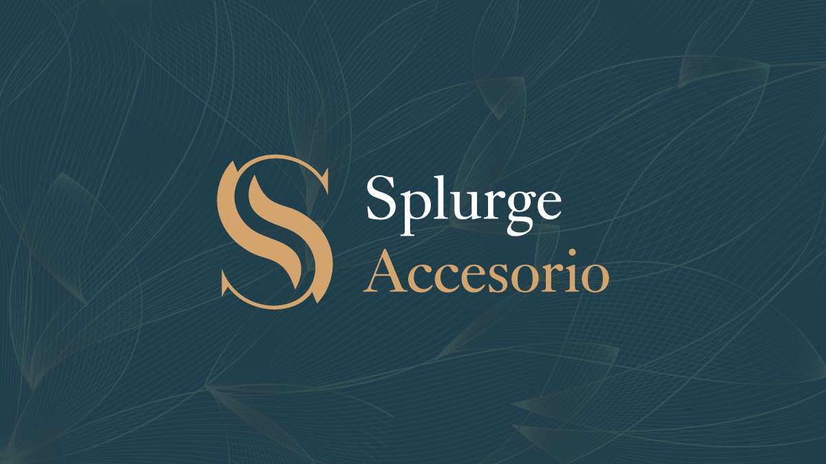 Splurge Accesorio | For Those Who Demand the Best.